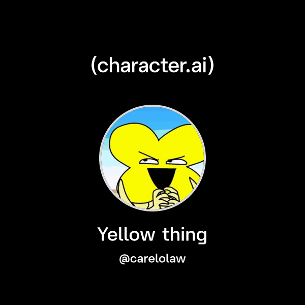 Chat with Yellow thing | character.ai | Personalized AI for every ...