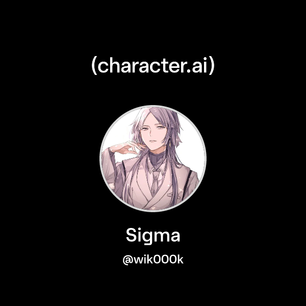 Chat with Sigma | character.ai | Personalized AI for every moment of your day