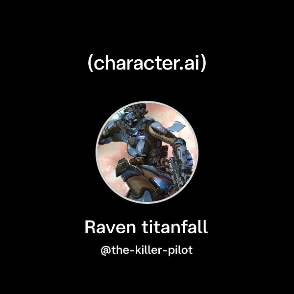 Chat with Raven titanfall | character.ai | AI Chat, Reimagined–Your ...