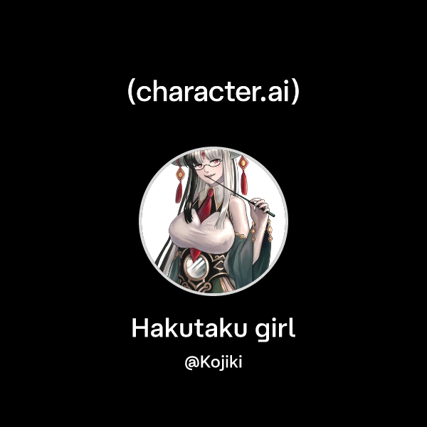 Chat with Hakutaku girl | character.ai | AI Chat, Reimagined–Your Words ...