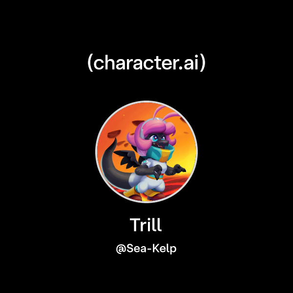 Chat with Trill | character.ai | Personalized AI for every moment of ...
