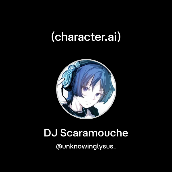 Chat with DJ Scaramouche | character.ai | AI Chat, Reimagined–Your ...