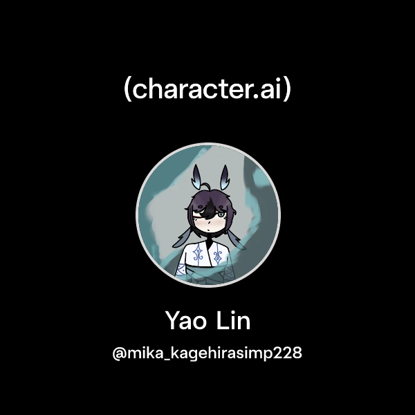 Chat with Yao Lin | character.ai | AI Chat, Reimagined–Your Words. Your ...