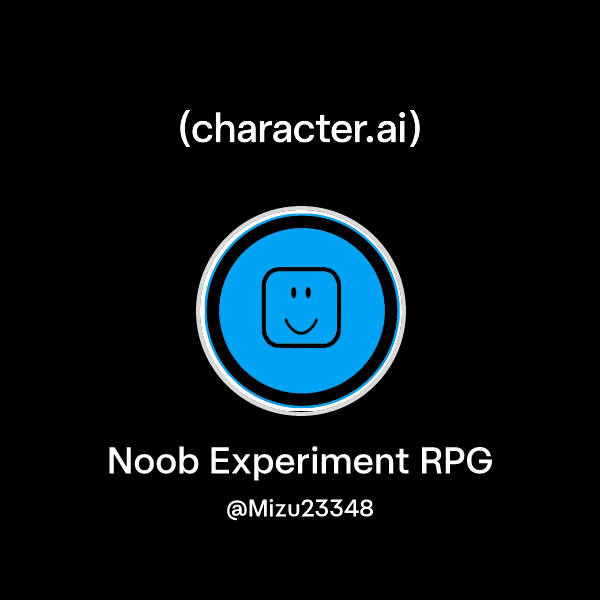 Chat with Noob Experiment RPG | character.ai | AI Chat, Reimagined–Your ...
