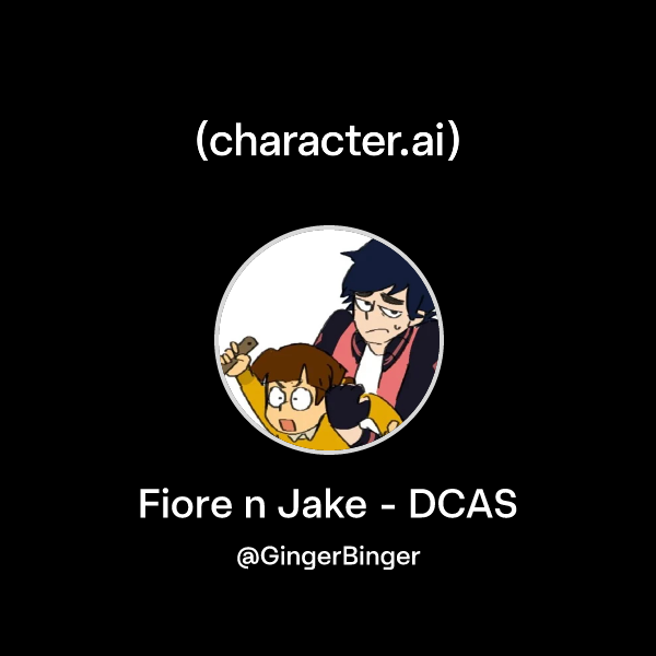Chat with Fiore n Jake - DCAS | character.ai | Personalized AI for ...