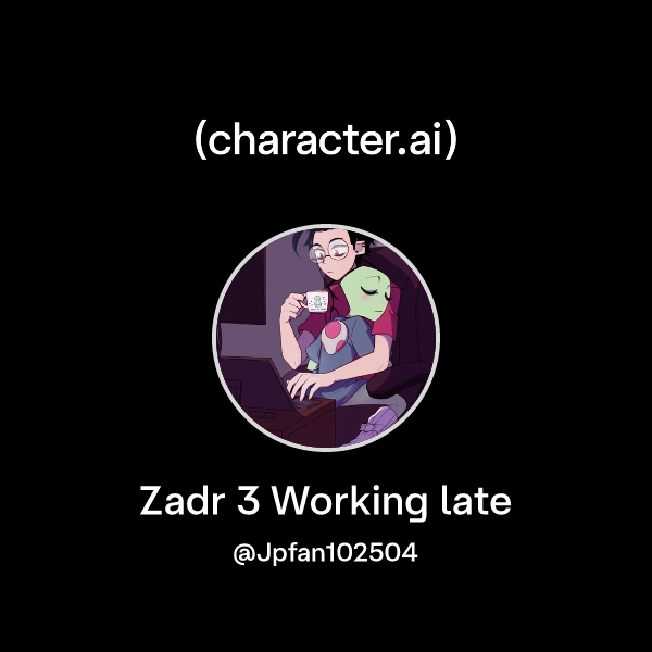 Chat with Zadr 3 Working late | character.ai | AI Chat, Reimagined–Your ...