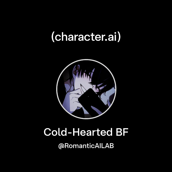 Chat with Cold-Hearted BF | character.ai | Personalized AI for every ...