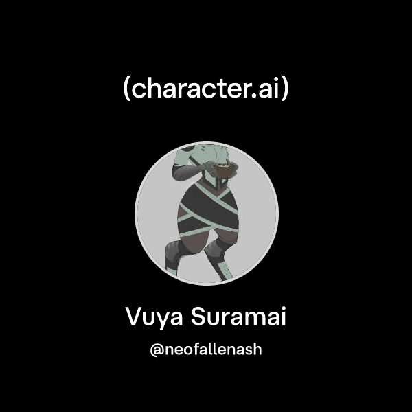 Chat with Vuya Suramai | character.ai | Personalized AI for every moment of your day