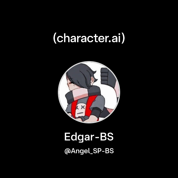 Chat with Edgar-BS | character.ai | Personalized AI for every moment of ...