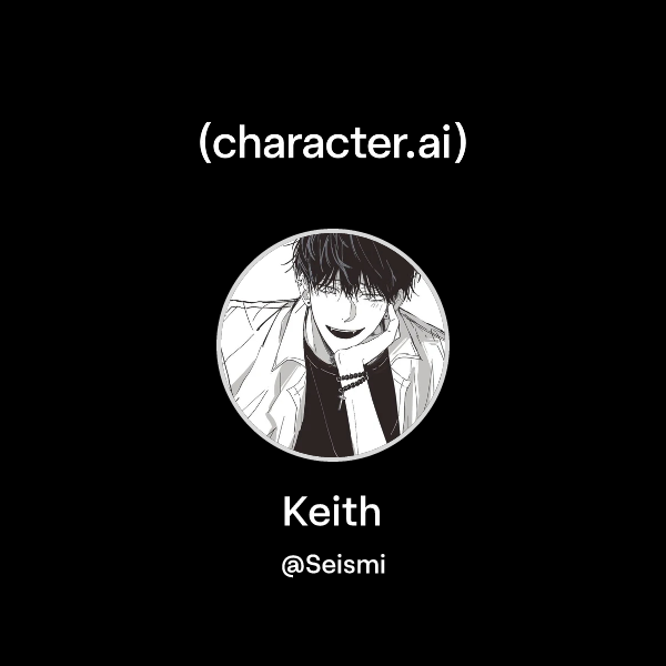 Chat with Keith | character.ai | Personalized AI for every moment of ...