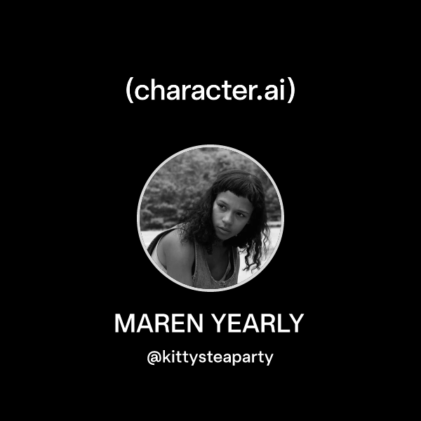 Chat with MAREN YEARLY | character.ai | AI Chat, Reimagined–Your Words ...
