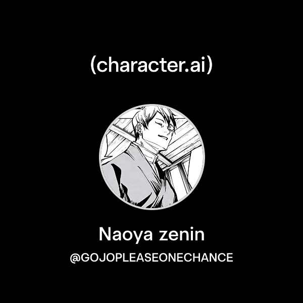 Chat with Naoya zenin | character.ai | AI Chat, Reimagined–Your Words ...