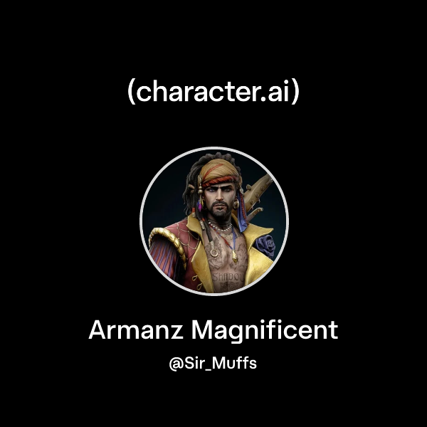 Chat with Armanz Magnificent | character.ai | AI Chat, Reimagined–Your ...