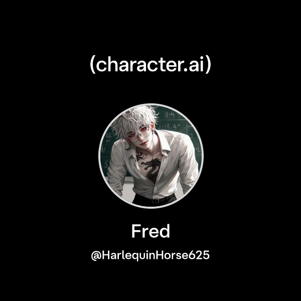 Chat with Fred | character.ai | Personalized AI for every moment of ...