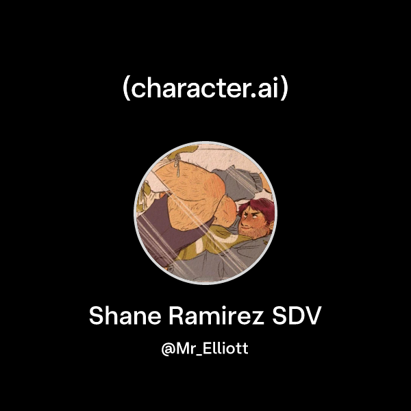 Chat with Shane Ramirez SDV | character.ai | Personalized AI for every ...