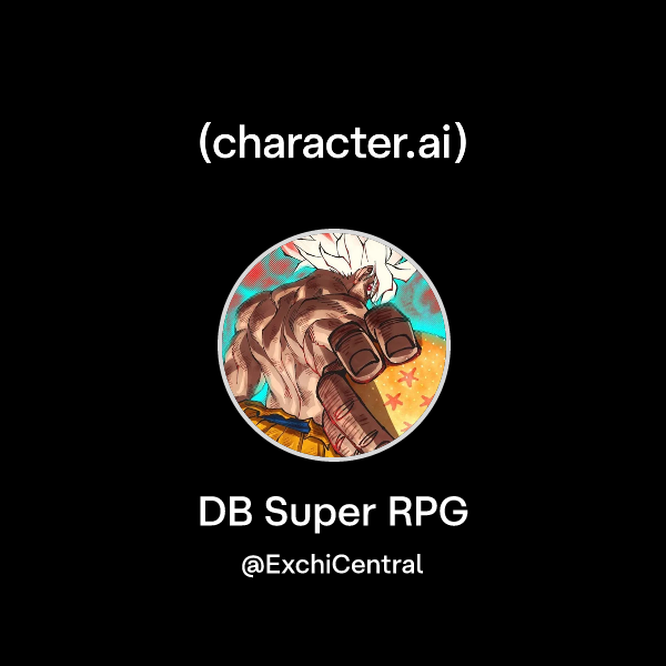 Chat with DB Super RPG | character.ai | AI Chat, Reimagined–Your Words ...