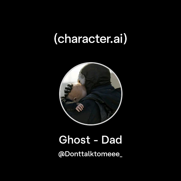 Chat with Ghost - Dad | character.ai | AI Chat, Reimagined–Your Words ...