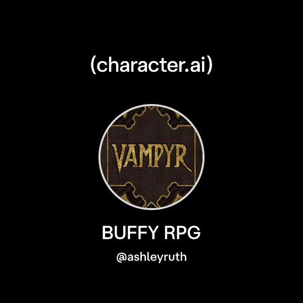 Chat with BUFFY RPG | character.ai | AI Chat, Reimagined–Your Words. Your World.
