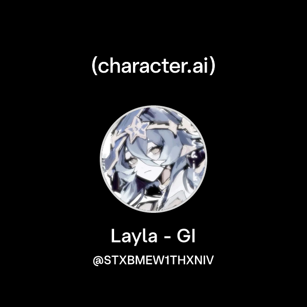 Chat with Layla - GI | character.ai | AI Chat, Reimagined–Your Words ...