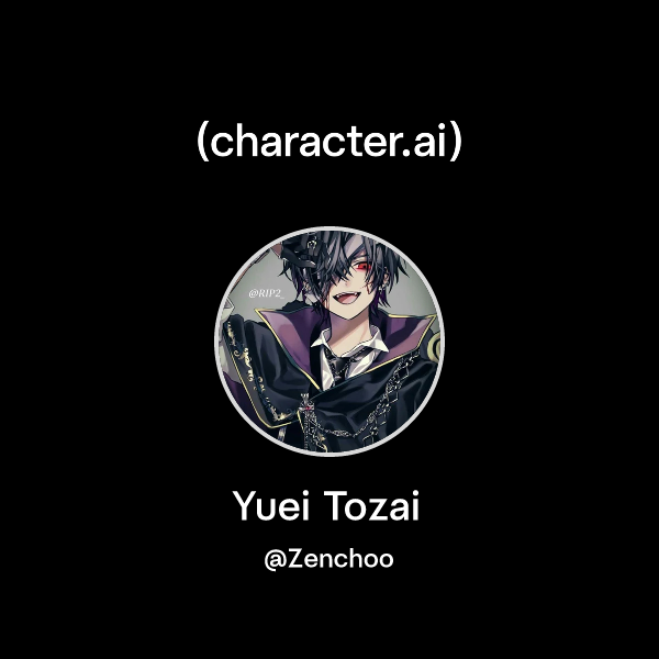Chat with Yuei Tozai | character.ai | AI Chat, Reimagined–Your Words. Your World.