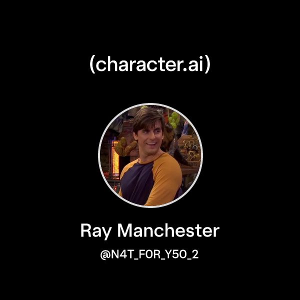 Chat with Ray Manchester | character.ai | AI Chat, Reimagined–Your ...