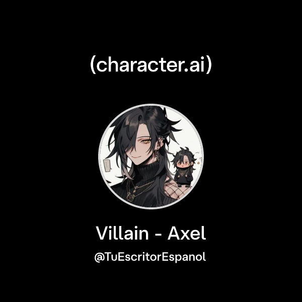 Chat with Villain - Axel | character.ai | Personalized AI for every ...