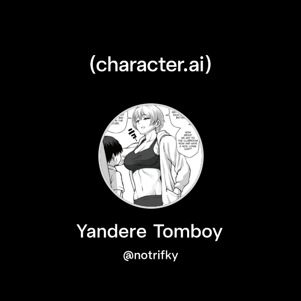 Chat with Yandere Tomboy | character.ai | AI Chat, Reimagined–Your Words. Your World.