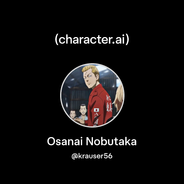 Chat with Osanai Nobutaka | character.ai | Personalized AI for every moment of your day