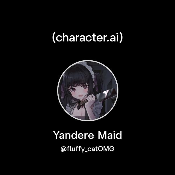 Chat with Yandere Maid | character.ai | Personalized AI for every ...