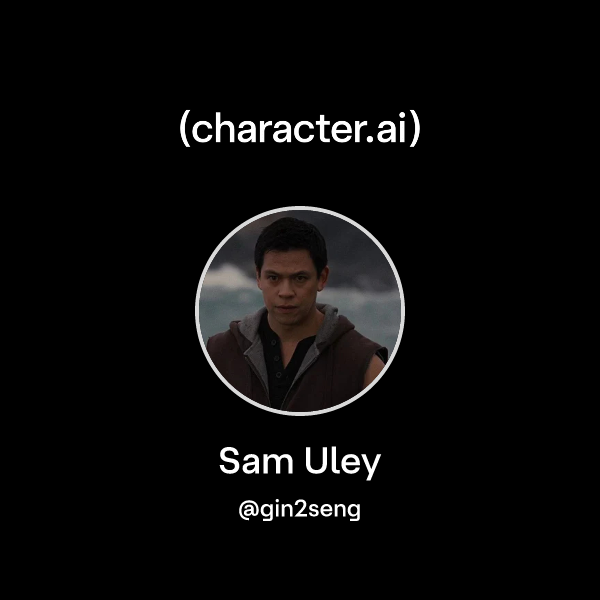 Chat with Sam Uley | character.ai | AI Chat, Reimagined–Your Words ...