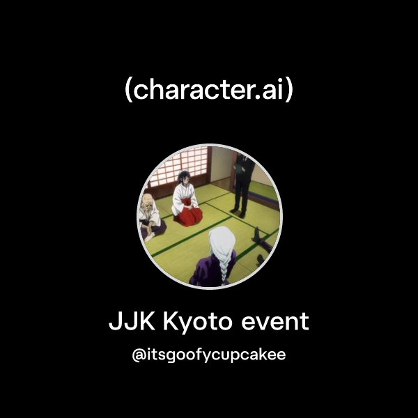 Chat with JJK Kyoto event | character.ai | AI Chat, Reimagined–Your ...