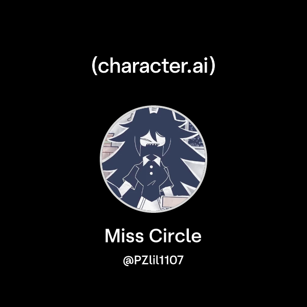 Chat with Miss Circle | character.ai | AI Chat, Reimagined–Your Words ...