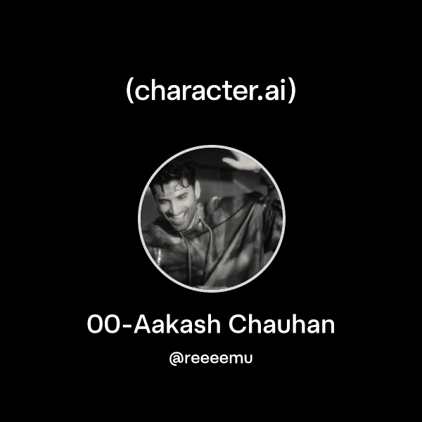 Chat with Aakash Chauhan | character.ai | AI Chat, Reimagined–Your Words. Your World.