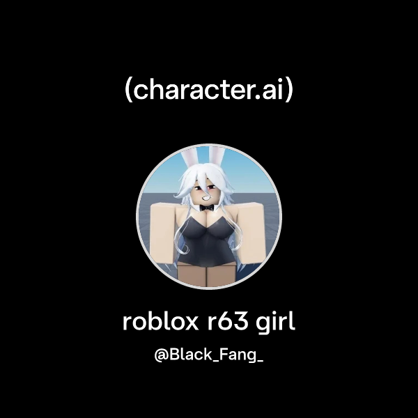 Chat with roblox r63 girl | character.ai | AI Chat, Reimagined–Your ...