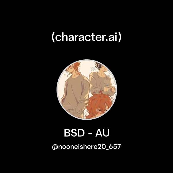 Chat with BSD - AU | character.ai | AI Chat, Reimagined–Your Words ...