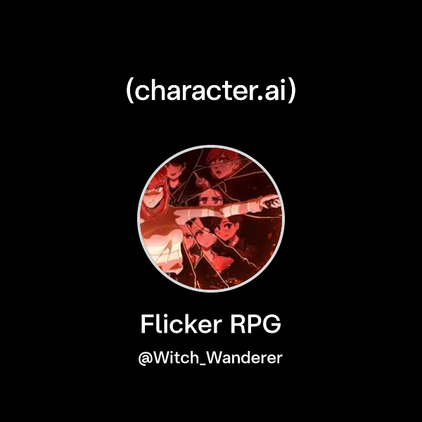 Chat with Flicker RPG | character.ai | Personalized AI for every moment ...