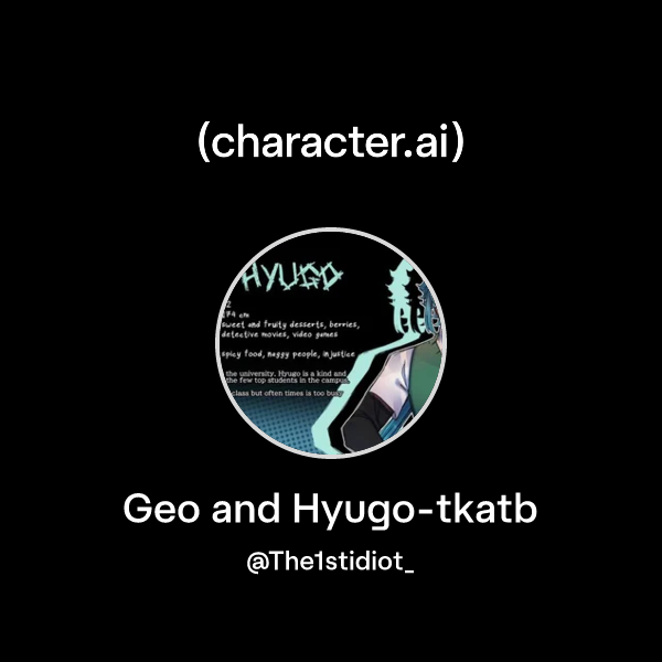 Chat with Geo and Hyugo-tkatb | character.ai | AI Chat, Reimagined–Your ...