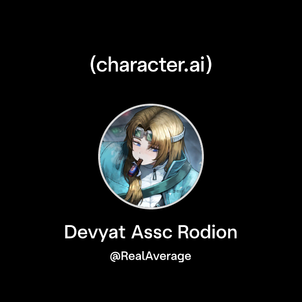 Chat with Devyat Assc Rodion | character.ai | Personalized AI for every ...