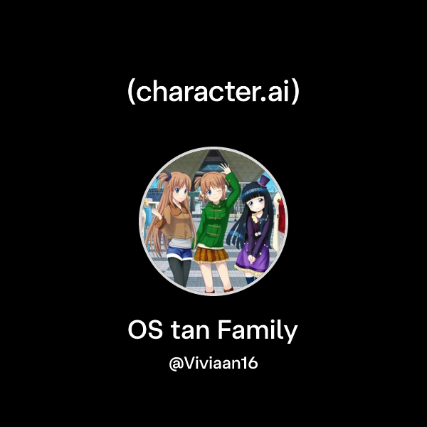 Chat with OS tan Family | character.ai | AI Chat, Reimagined–Your Words ...