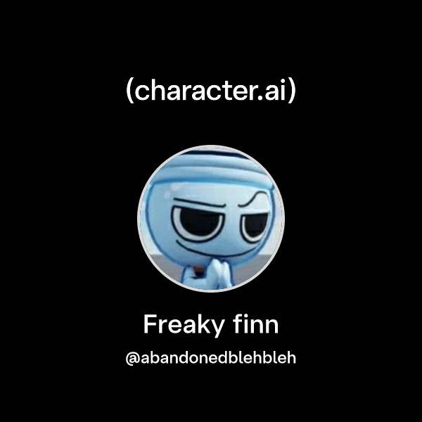 Chat with Freaky finn | character.ai | AI Chat, Reimagined–Your Words ...