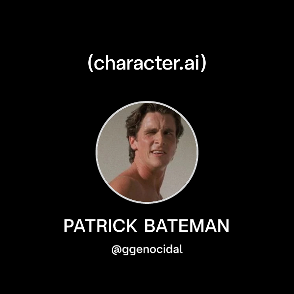 Chat with PATRICK BATEMAN | character.ai | AI Chat, Reimagined–Your ...