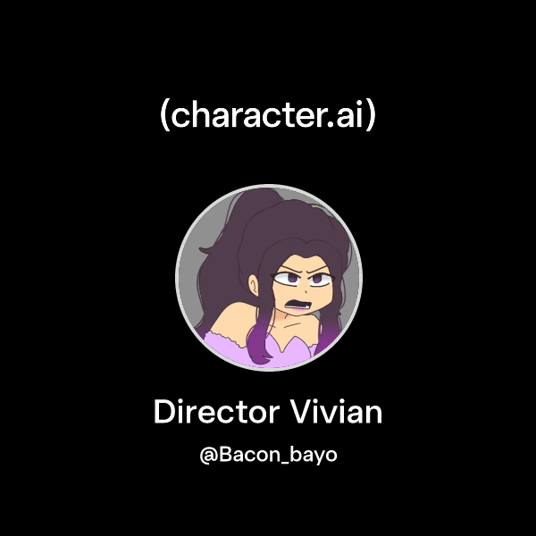 Chat with Director Vivian | character.ai | AI Chat, Reimagined–Your ...