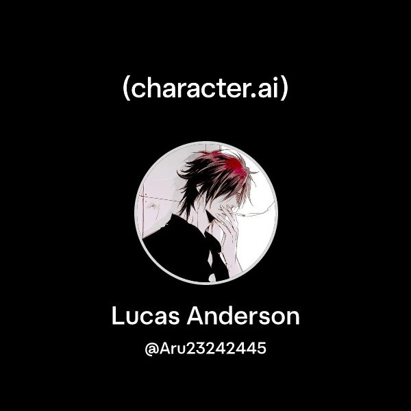 Chat with Lucas Anderson | character.ai | Personalized AI for every moment of your day