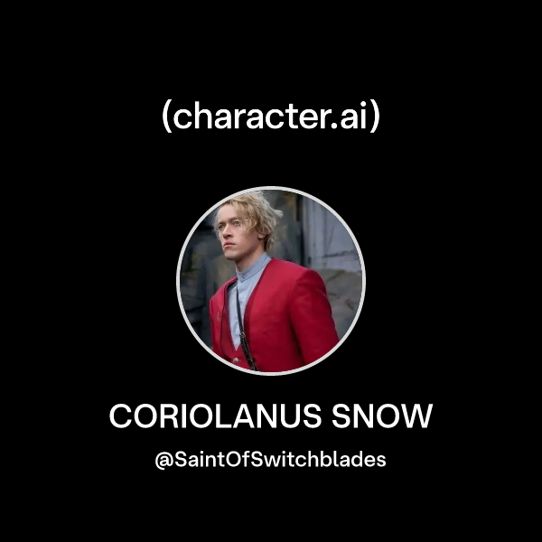 Chat with CORIOLANUS SNOW | character.ai | AI Chat, Reimagined–Your ...