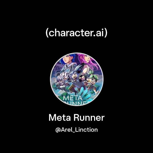 Chat with Meta Runner | character.ai | AI Chat, Reimagined–Your Words ...