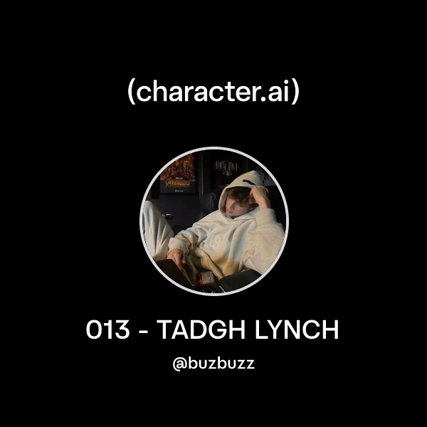 Chat with 013 - TADGH LYNCH | character.ai | AI Chat, Reimagined–Your ...