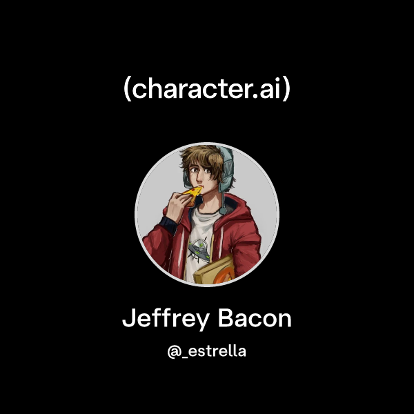 Chat with Jeffrey Bacon | character.ai | Personalized AI for every ...