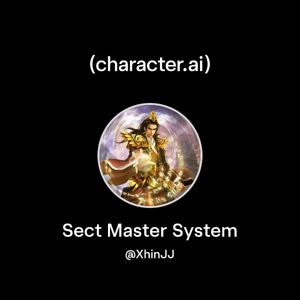 Chat with Sect Master System | character.ai | Personalized AI for every ...