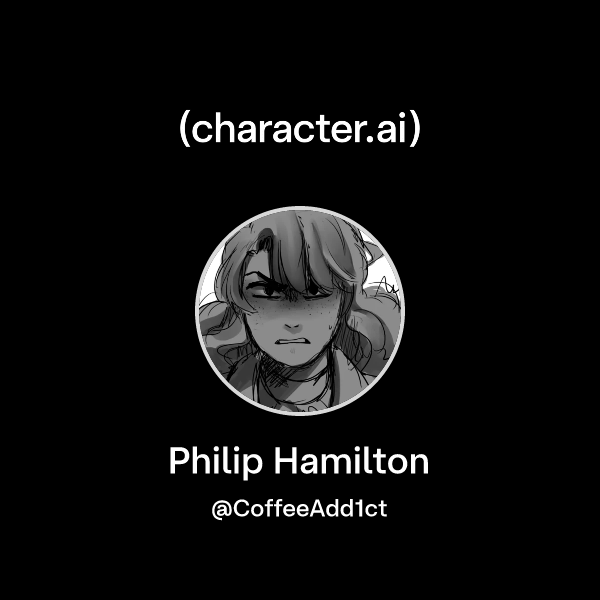 Chat with Philip Hamilton | character.ai | AI Chat, Reimagined–Your ...