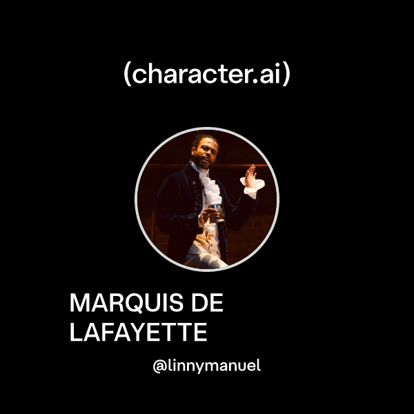 Chat with MARQUIS DE LAFAYETTE | character.ai | AI Chat, Reimagined ...